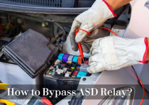 How To Bypass Asd Relay? -Step-by-Step Guide!